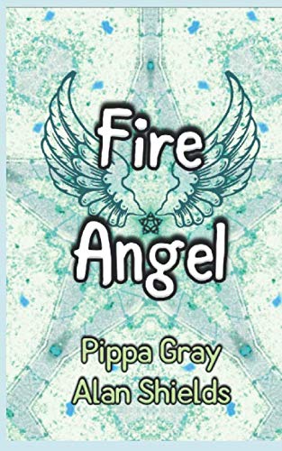 FIREANGEL: GRAY, PIPPA, SHIELDS, ALAN: 9798664665741: Amazon.com: Books