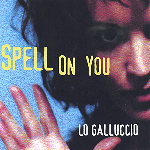 Amazon.com: Spell on You : Lo Galluccio: Digital Music