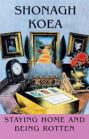 Staying Home and Being Rotten: Koea, Shonagh: 9781869411596: Amazon.com ...