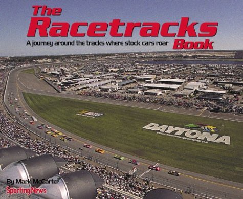 The Racetracks Book : A Journey Across AMerica and Around the Tracks ...
