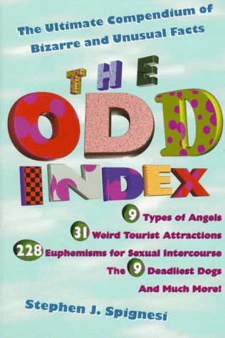 The Odd Index: The Ultimate Compendium of Bizarre and Unusual Facts ...