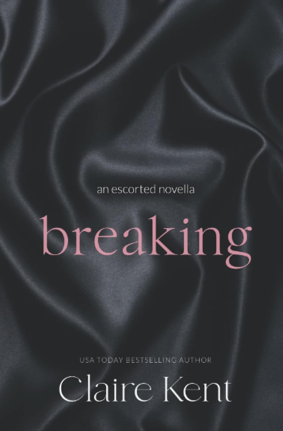 Breaking: Kent, Claire: 9781700281487: Amazon.com: Books