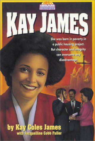Kay James (Today's Heroes Series): James, Kay Coles, Fuller ...