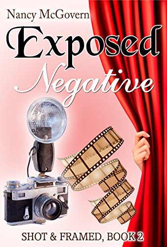 Exposed Negative: A Small Town Cozy Mystery (Shot & Framed Book 2 ...