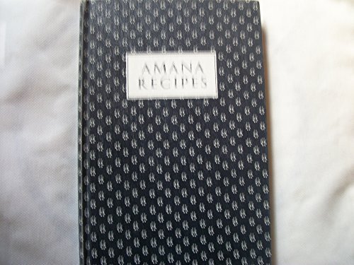 A Collection of Traditional Amana Recipes: Ladies Auxiliary of the ...