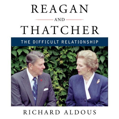 Amazon.com: Reagan and Thatcher: The Difficult Relationship (Audible ...