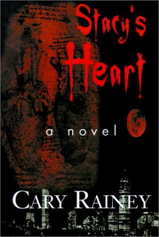 Stacy's Heart: Rainey, Andrew Cary: 9781401017095: Amazon.com: Books