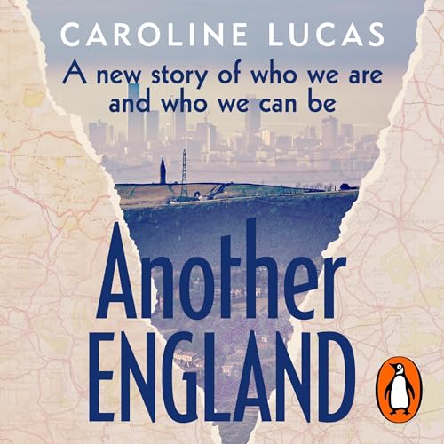 Another England: How to Reclaim Our National Story (Audio Download): Caroline Lucas, Penguin ...