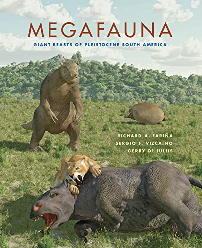 Megafauna: Giant Beasts of Pleistocene South America (Life of the Past ...