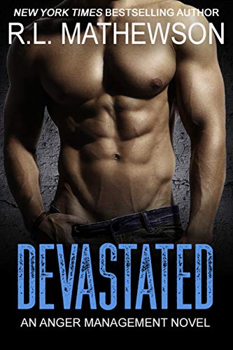 Devastated (Anger Management Book 1) - Kindle edition by Mathewson, R.L.. Contemporary Romance ...