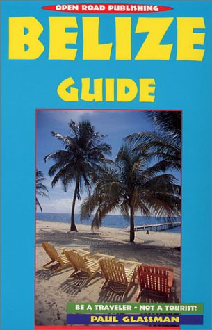 Belize Guide, 9th Edition: Paul Glassman: 9781892975546: Amazon.com: Books