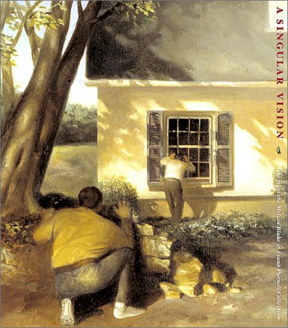 Singular Vision, A: Works from the Melvin Blake and Frank Purnell ...