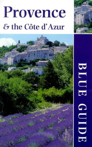Provence and the Cote D'Azur (Blue Guides): Paul Stirton: 9780713639810 ...