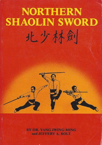 Northern Shaolin Sword (Yang's Martial Arts Academy Book Series, 6): Dr ...