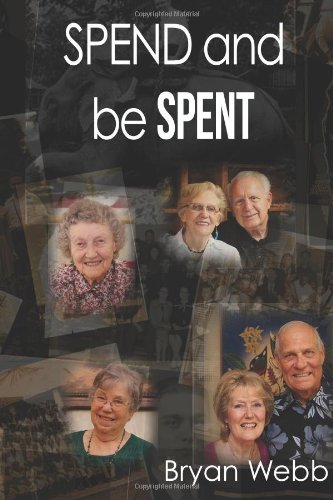 Spend and be Spent: Webb, Bryan: 9781490577258: Amazon.com: Books