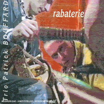 Rabaterie: Patrick Bouffard, Pierre Coignet, Patrice Doucert, Jean ...