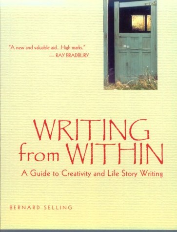 Writing from Within: A Guide to Creativity and Life Story Writing ...