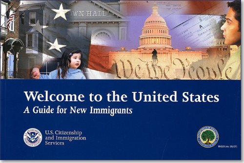 Welcome to the United States: A Guide for New Immigrants: A Guide for ...