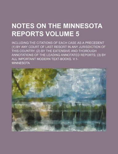 Notes on the Minnesota reports Volume 5; including the citations of ...