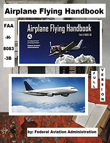 Airplane Flying Handbook, FAA-H-8083-3B ( full version ) - Kindle ...