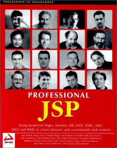 Professional JSP: Using JavaServer Pages, Servlets, EJB, JNDI, JDBC, XML, XSLT, and WML to ...