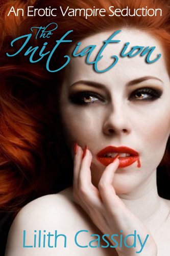 The Initiation: A vampire romance (An Erotic Vampire Seduction Book 1 ...