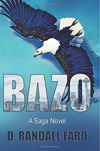Amazon.com: BAZO: A Saga Novel: 9780998101811: Faro, D Randall: Books