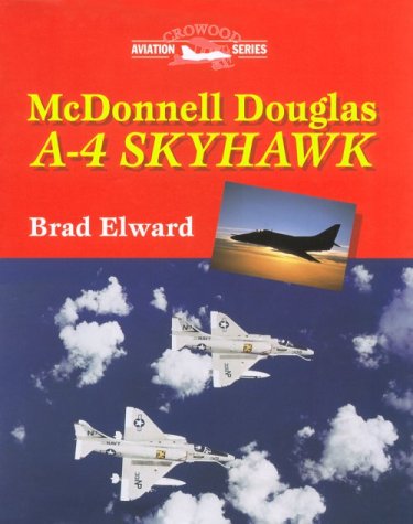 Mcdonnell Douglas A-4 Skyhawk: Elward, Brad: 9781861263407: Amazon.com ...