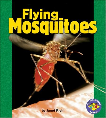 Amazon.com: Flying Mosquitoes (Pull Ahead Books): 9780822559320: Piehl ...