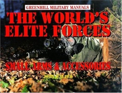 The World's Elite Forces: Small Arms and Accessories (Greenhill ...