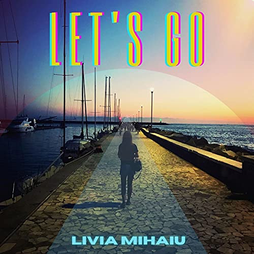 Let's Go de Livia Mihaiu en Amazon Music Unlimited