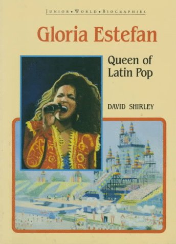 Gloria Estefan (Junior World Biographies): Shirley, David ...