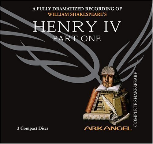 Henry IV, Part One (Arkangel Shakespeare): Shakespeare, William, Glover ...