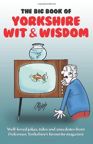 The Big Book of Yorkshire Wit & Wisdom: Amazon.co.uk: Freethy, Ron ...