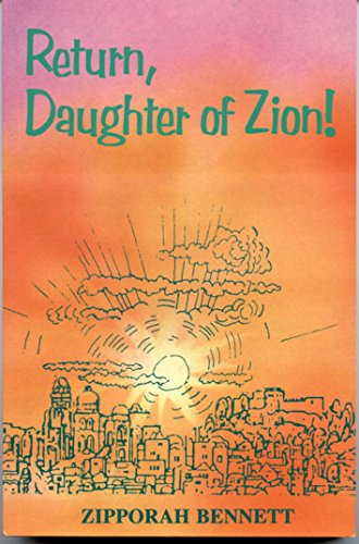 Return, Daughter of Zion!: Zipporah Bennett: 9789659000098: Amazon.com ...