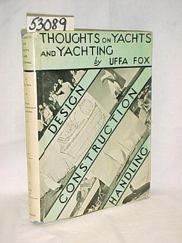 Thoughts on Yachts and Yachting: Fox, Uffa: Amazon.com: Books