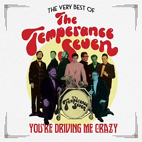 You're Driving Me Crazy: The Very Best of The Temperance Seven by The ...