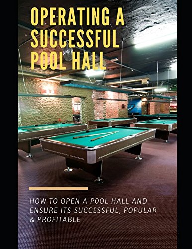 Operating A Successful Pool Hall: How To Open A Pool Hall And Ensure ...