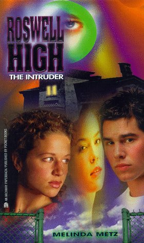 The Intruder: Roswell High #5: Metz, Melinda: 9780671023782: Amazon.com ...