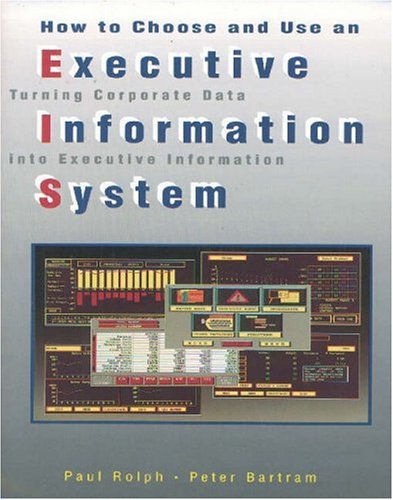 How to choose and use an executive information system: Paul Rolph ...