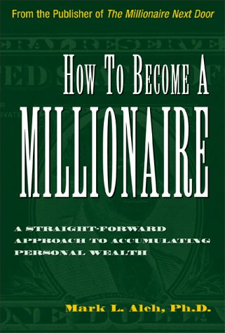 How to Become a Millionaire: A Straightforward Apporach to Accumulating ...