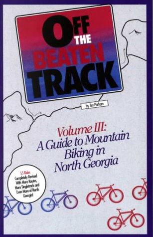 Off the Beaten Track, Vol. 3: A Guide to Mountain Biking in North ...