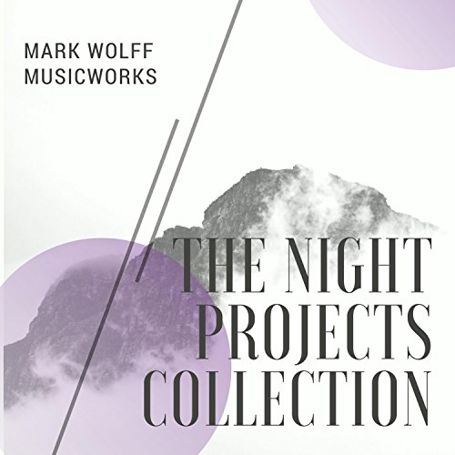 Amazon.com: The Night Projects Collection : Mark Wolff MusicWorks ...