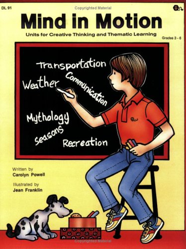 Mind in Motion: Units for Creative Thinking and Thematic Learning ...