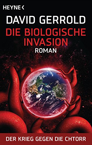 Die biologische Invasion: Der Krieg gegen die Chtorr, Band 1 - Roman ...