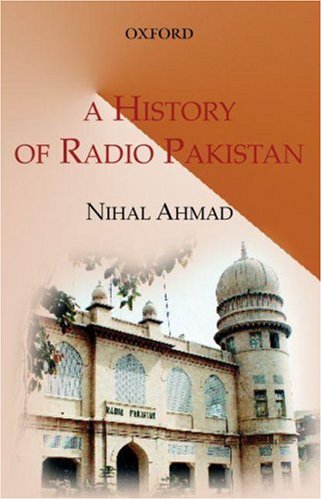 Amazon.com: A History of Radio Pakistan: 9780195978704: Ahmad, Nihal: Books
