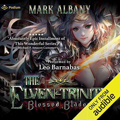 Blessed Blades: The Elven-Trinity, Book 5 (Audio Download): Mark Albany ...
