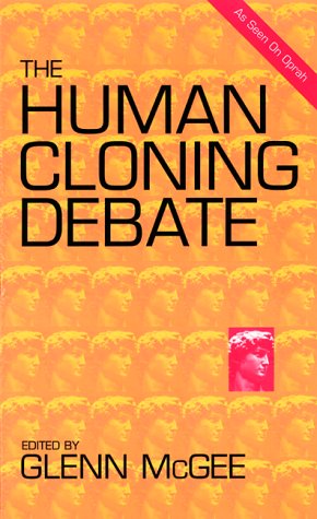 The Human Cloning Debate 2nd Edition: glenn-mcgee: 9781893163126 ...