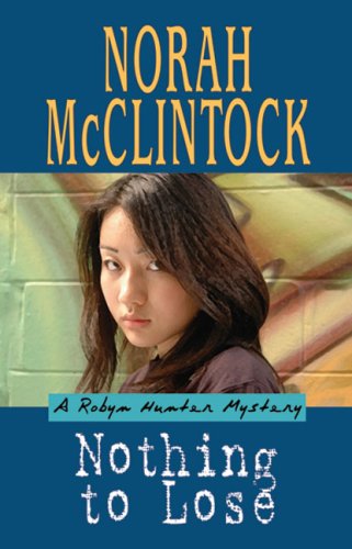 Nothing to Lose (Robyn Hunter Mysteries) : McClintock, Norah: Amazon.in ...