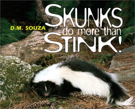Skunks Do More Than Stink: Souza, D. M.: 9780761325031: Books - Amazon.ca